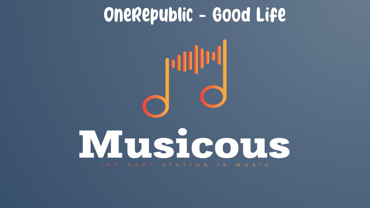 OneRepublic - Good Life (Lyrics) - YouTube