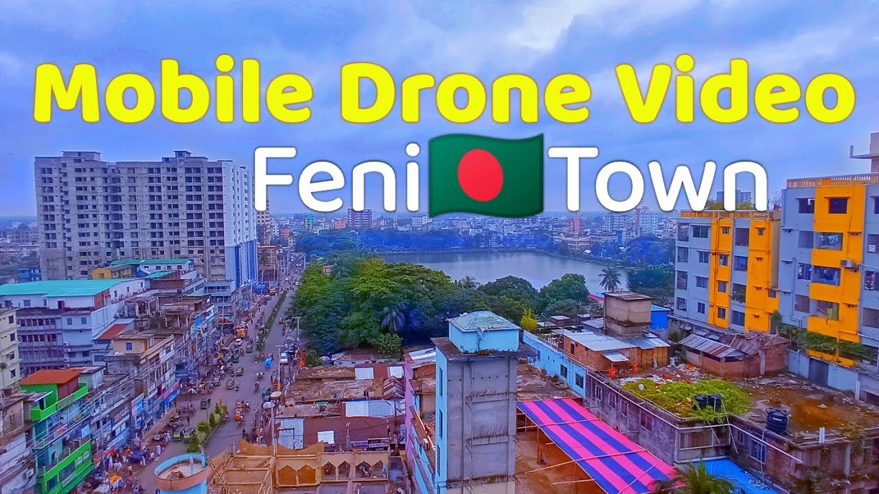 Feni 🇧🇩 Town | Mobile Drone Video | ফেনী রাজাঝির দিঘী | New Video 2021 ...