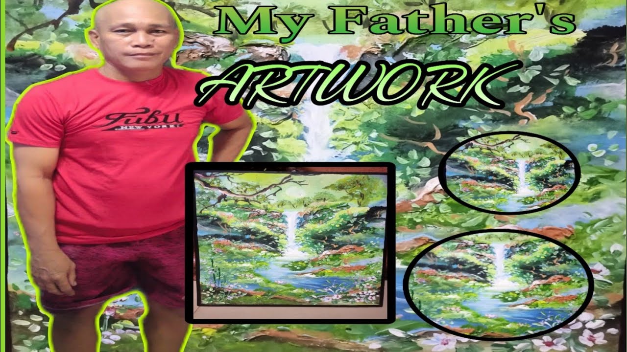 My FATHER'S ARTWORK/NATURE PAINT - YouTube
