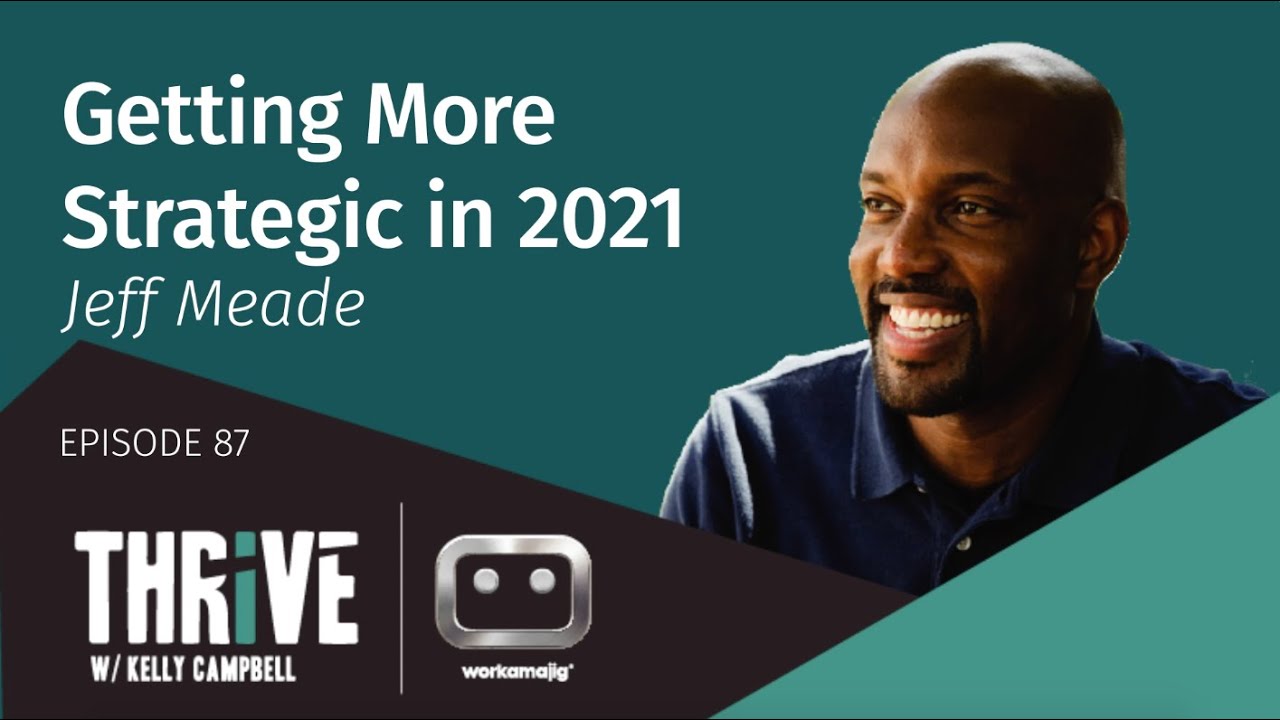 EP 87: Getting More Strategic in 2021, with Jeff Meade - YouTube