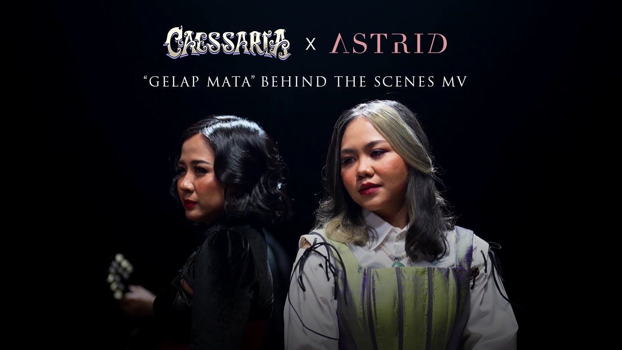 Caessaria Feat. Astrid - Gelap Mata (Behind The Scenes MV) - YouTube