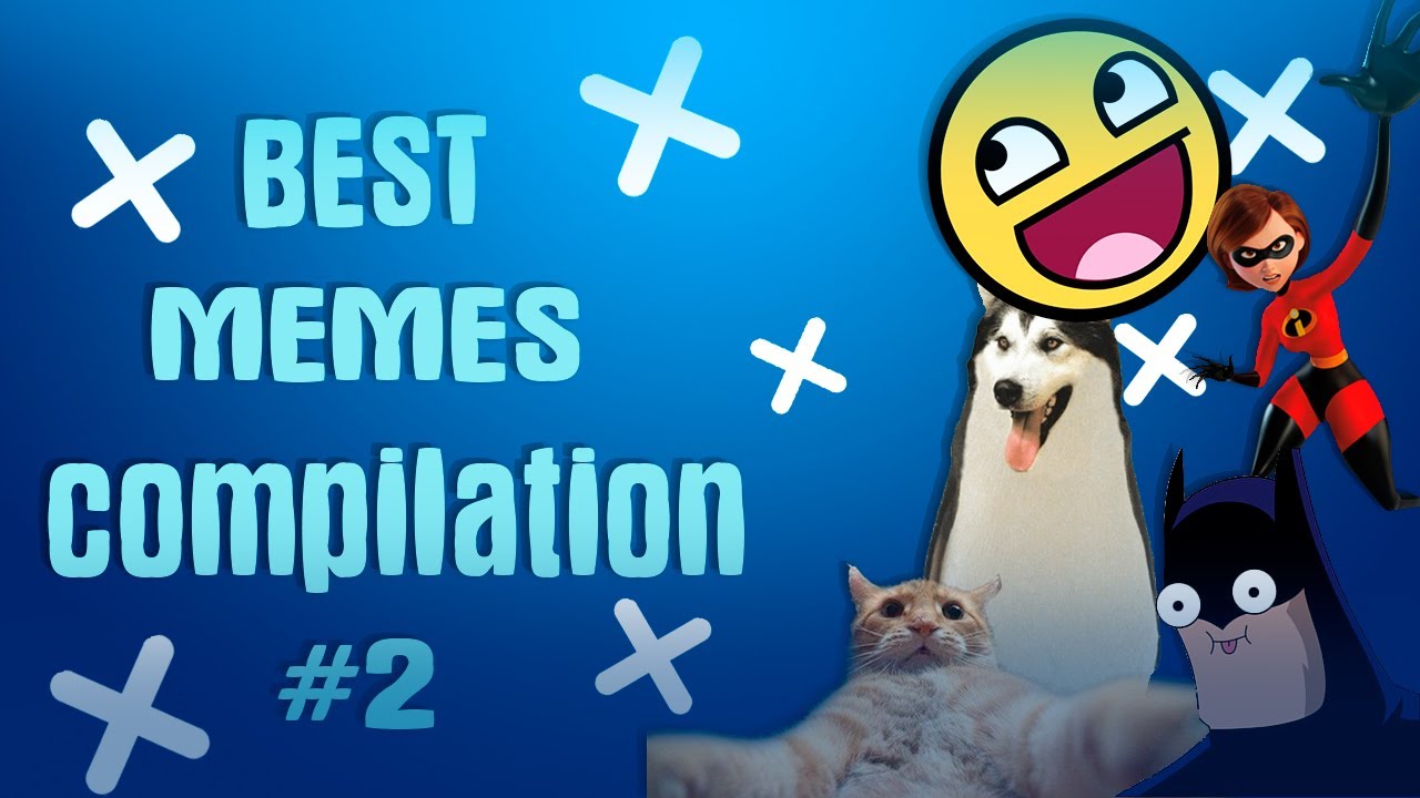 Best memes compilation #2 - YouTube