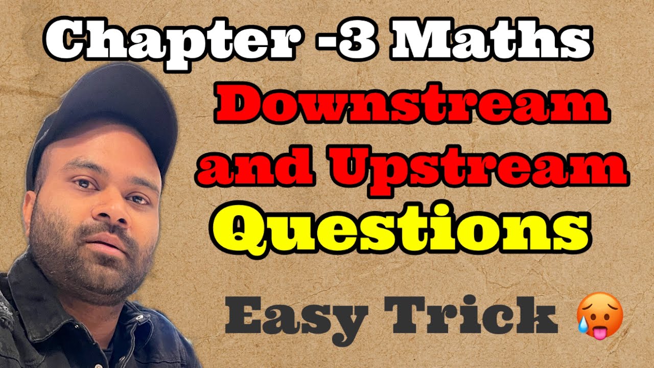 Downstream and Upstream Question | Chapter 3 Class 10th - YouTube