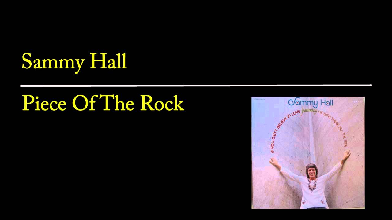 Sammy Hall - I've Got a Piece of the Rock - YouTube