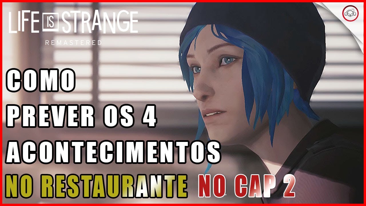 Life Is Strange Remastered, Como prever todos os 4 acontecimentos no ...