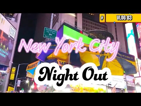 New York City Night Out Traveling / new york Vlog _ 03 - YouTube