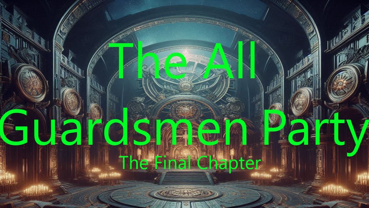 The All Guardsmen Party - The Final Chapter - YouTube