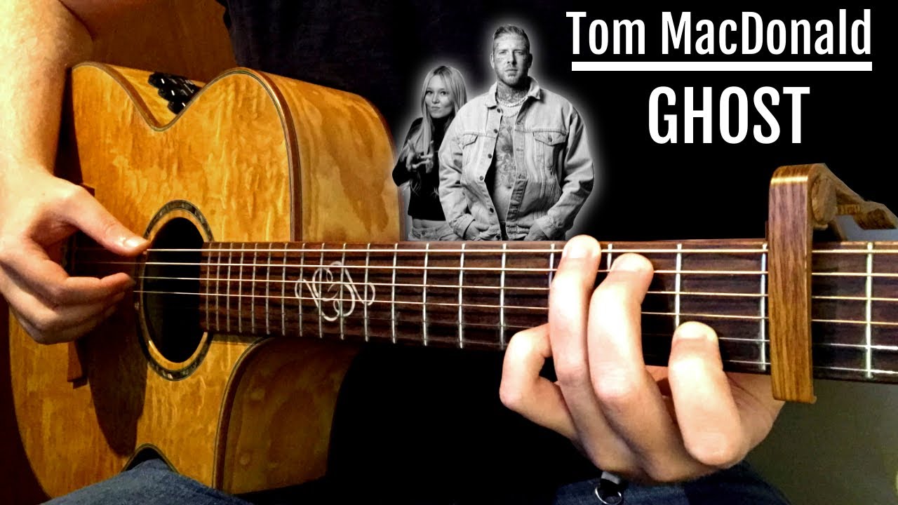 Tom MacDonald - Ghost | Guitar Cover + Chord Tutorial - YouTube