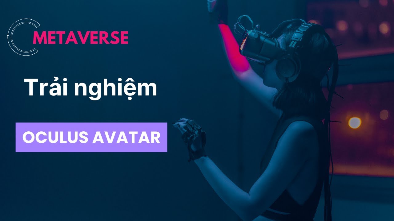 Trải nghiệm không gian ảo trên Oculus Avatar.DUYETDEV - YouTube