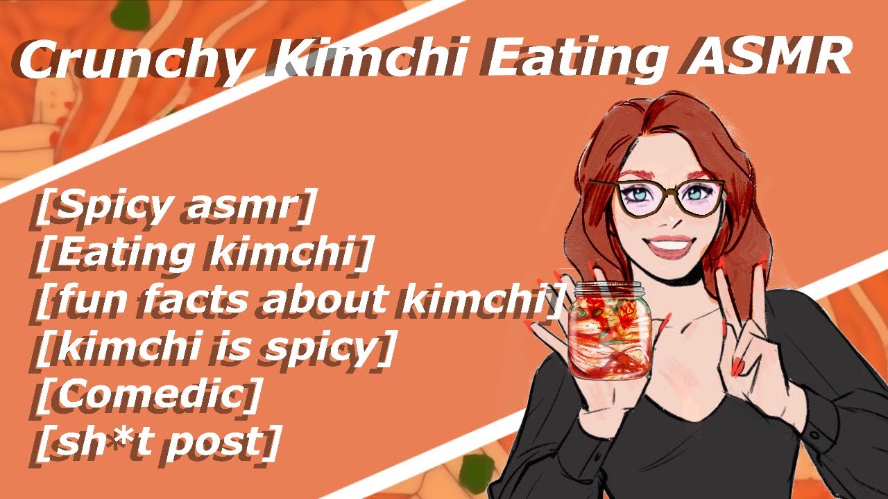 Crunchy Kimchi ASMR+Fun Facts! [Spicy asmr] [eating kimchi] [comedic ...