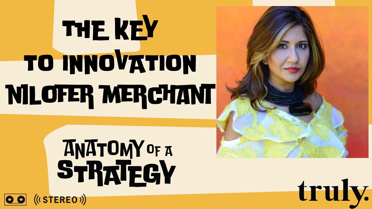 The Importance of Onlyness with Nilofer Merchant - Anatomy of a ...