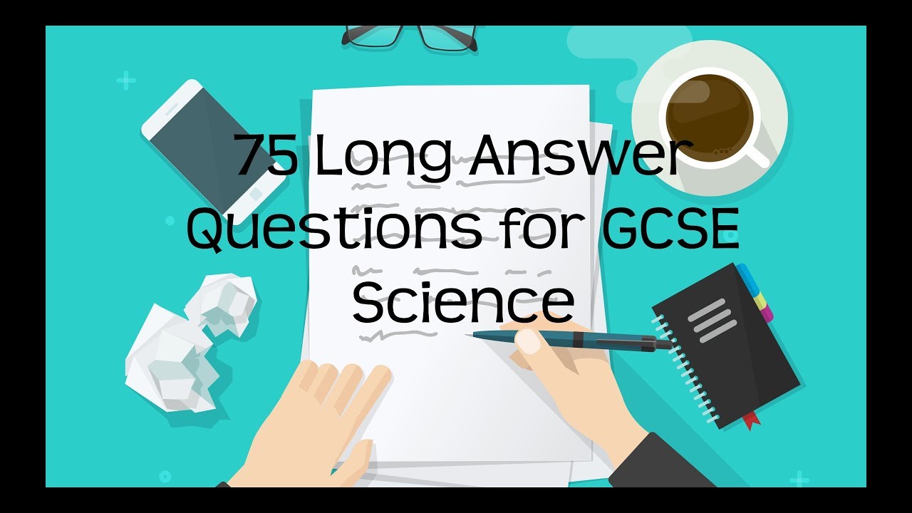 75 Long Answer Questions in GCSE Science. - YouTube