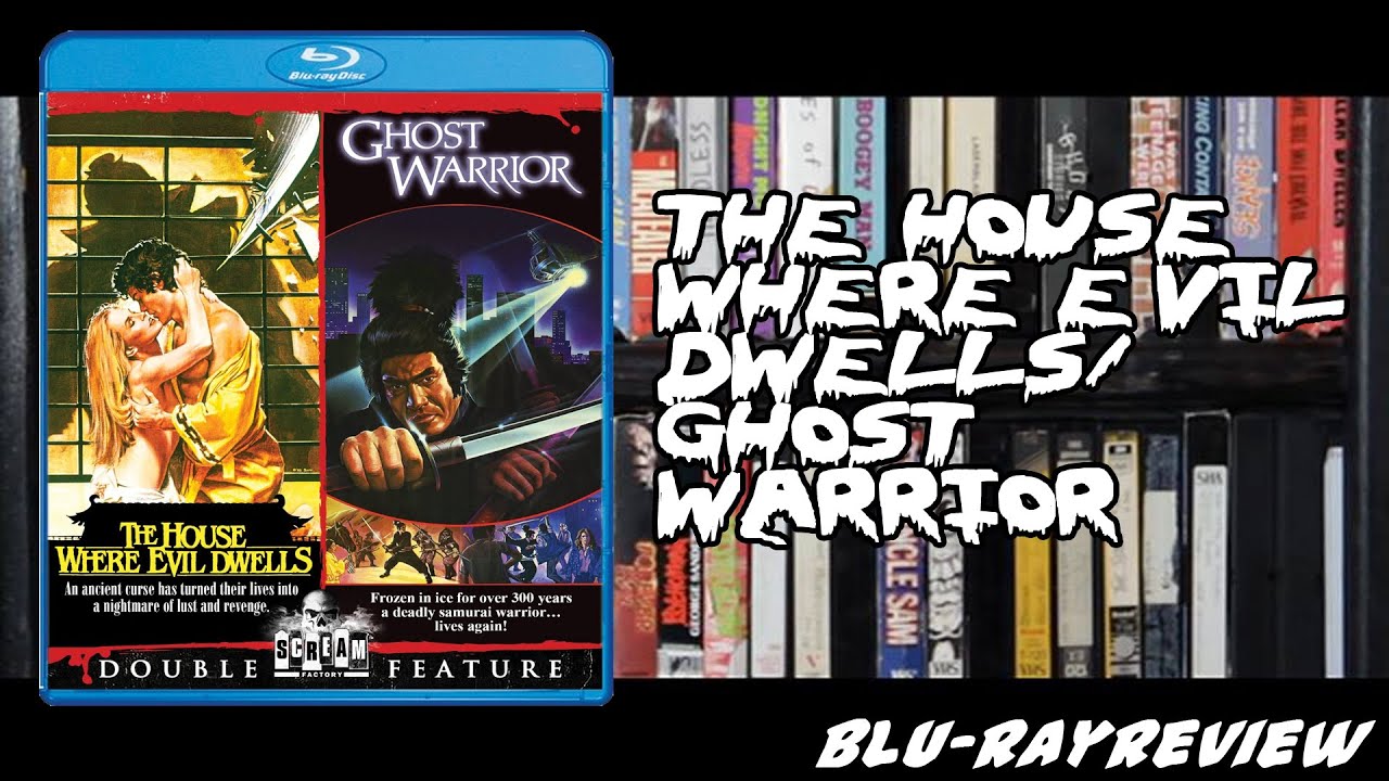 The House Where Evil Dwells/Ghost Warrior Blu-ray Review - YouTube