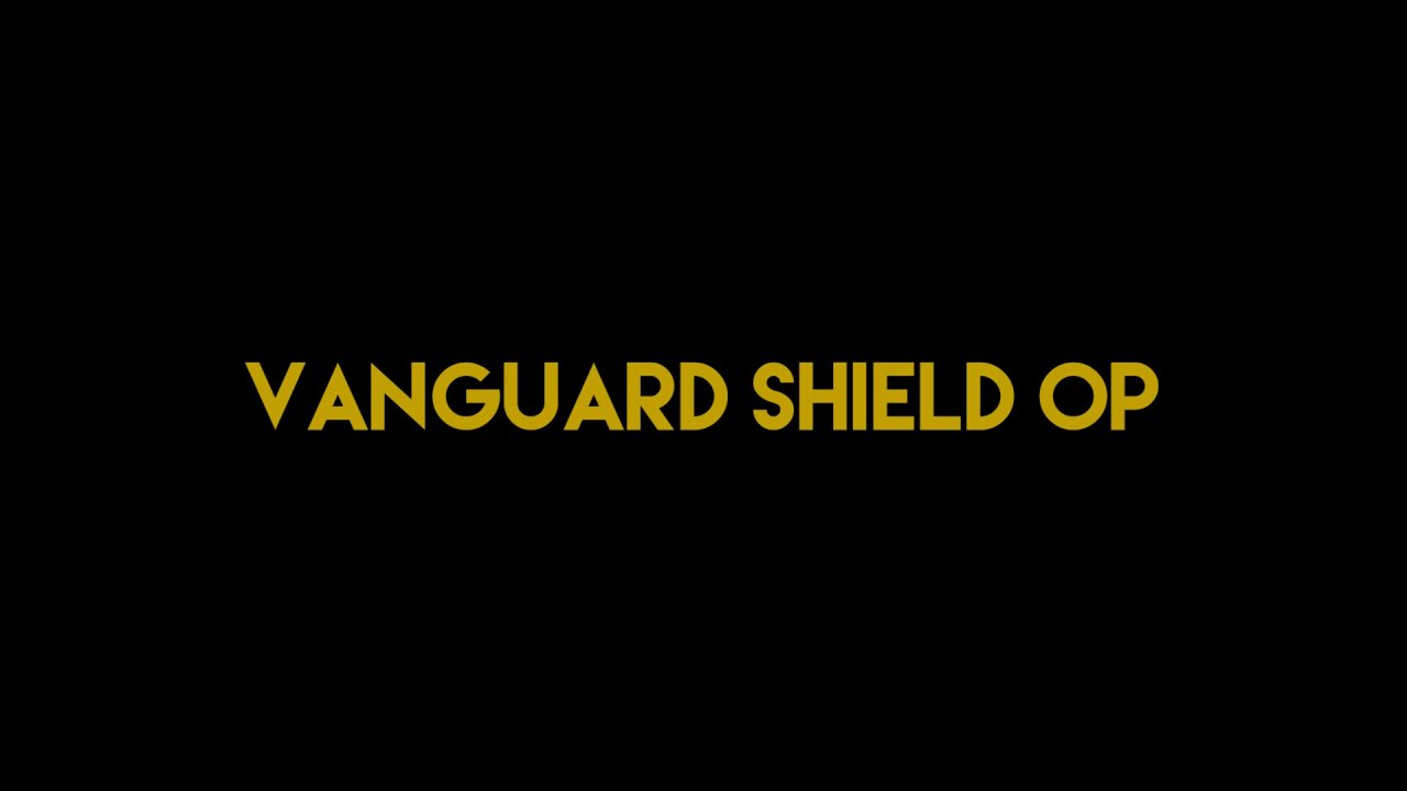 Vanguard Shield OP - YouTube
