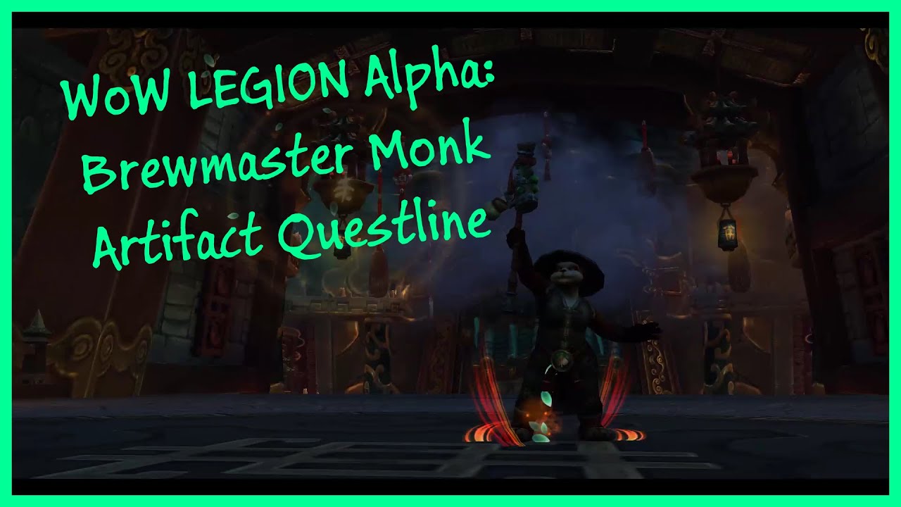 WoW LEGION Alpha: Brewmaster Monk Artifact Questline - YouTube