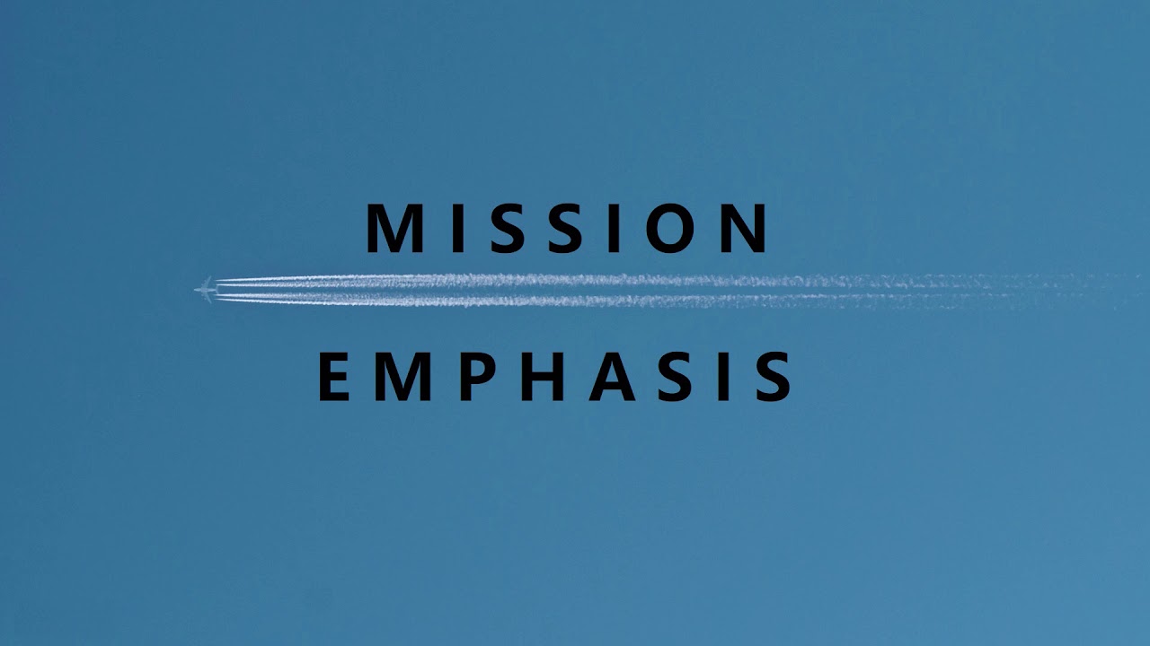 Mission Emphasis - YouTube