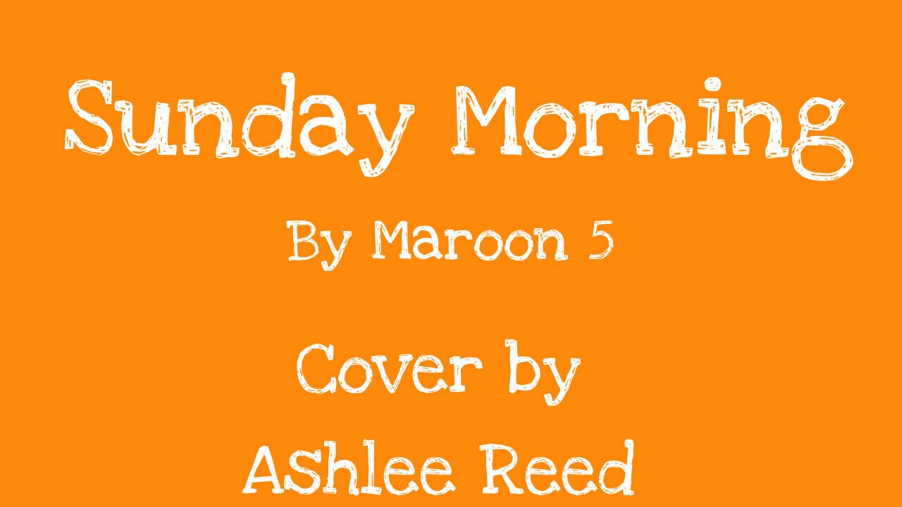 Sunday Morning- Cover Ashlee Reed - YouTube