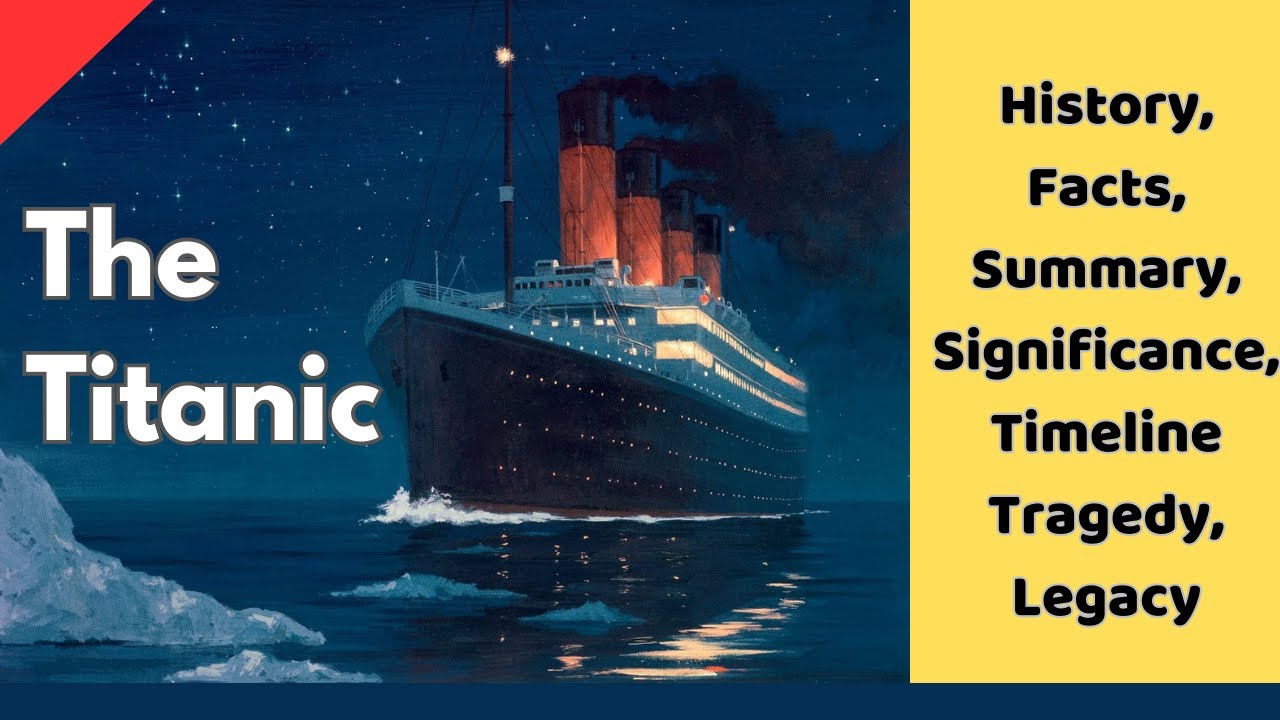 What Happened to the Titanic: History, Facts, Summary, Causes, Timeline ...