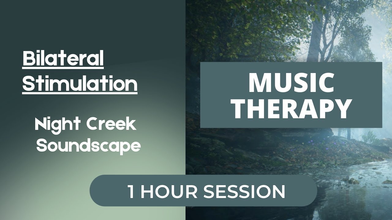 Bilateral Stimulation Soundscape / EMDR Music Therapy / Night Creek ...