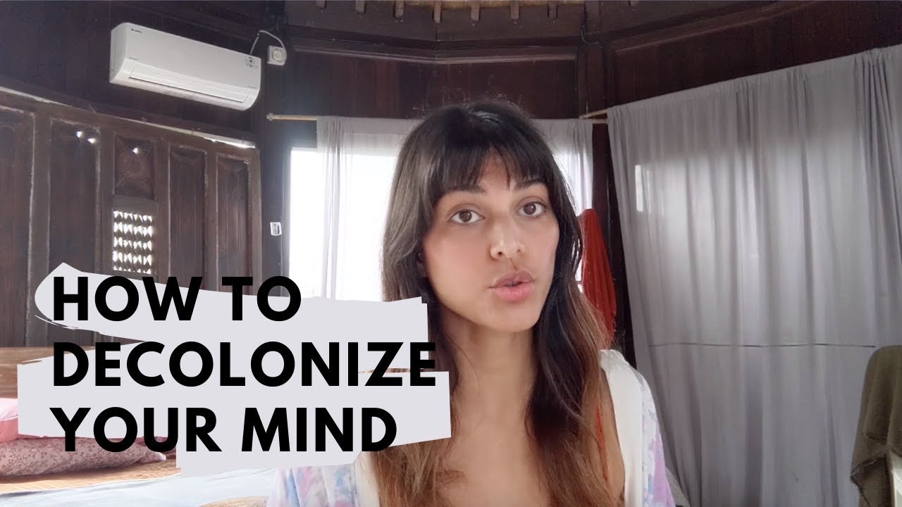 How to Decolonize Your Mind - YouTube