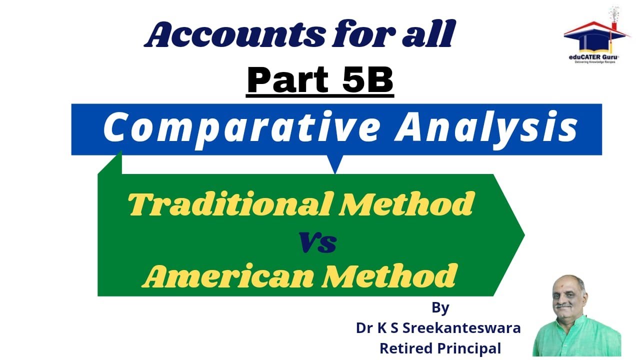 Accounts for All Part 5B | Comparative analysis| Traditional method Vs ...