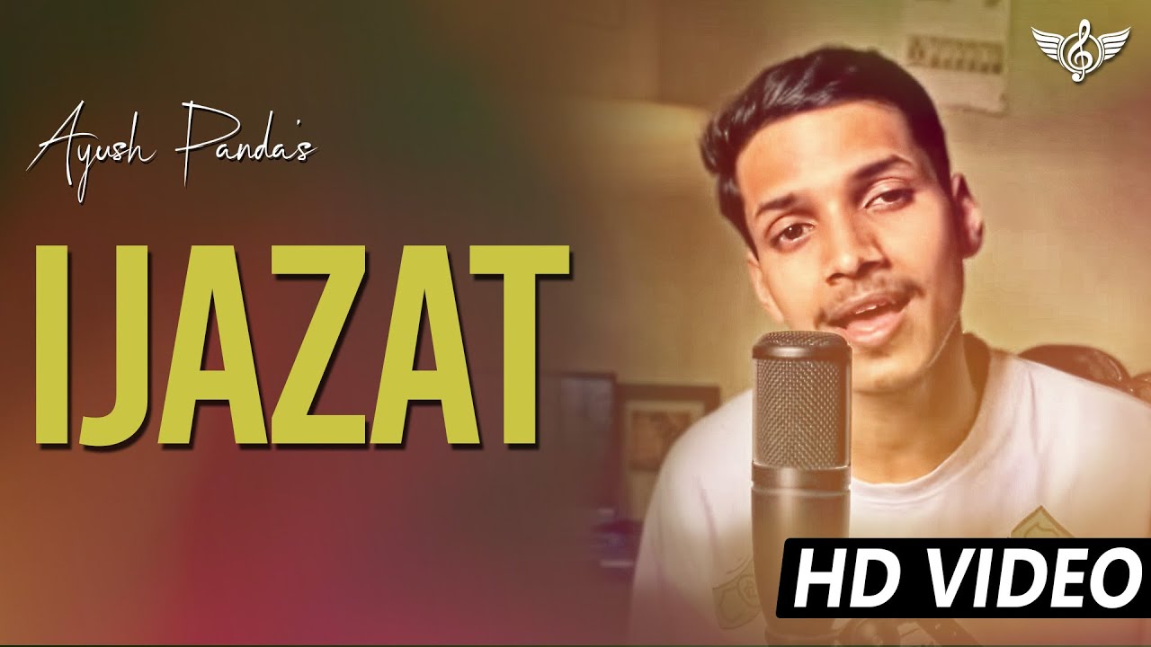 Ijazat Unplugged Cover | Ayush Panda | Tune Lyrico - YouTube