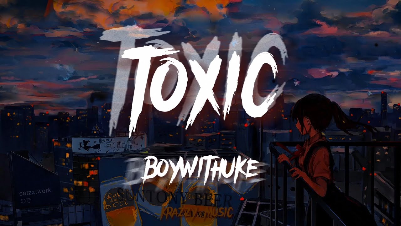 BoyWithUke - Toxic(Lyrics) - YouTube