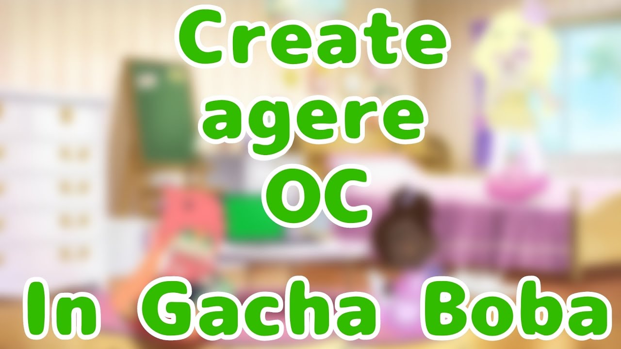 Create agere OC in Gacha Boba (finale part?...) - YouTube