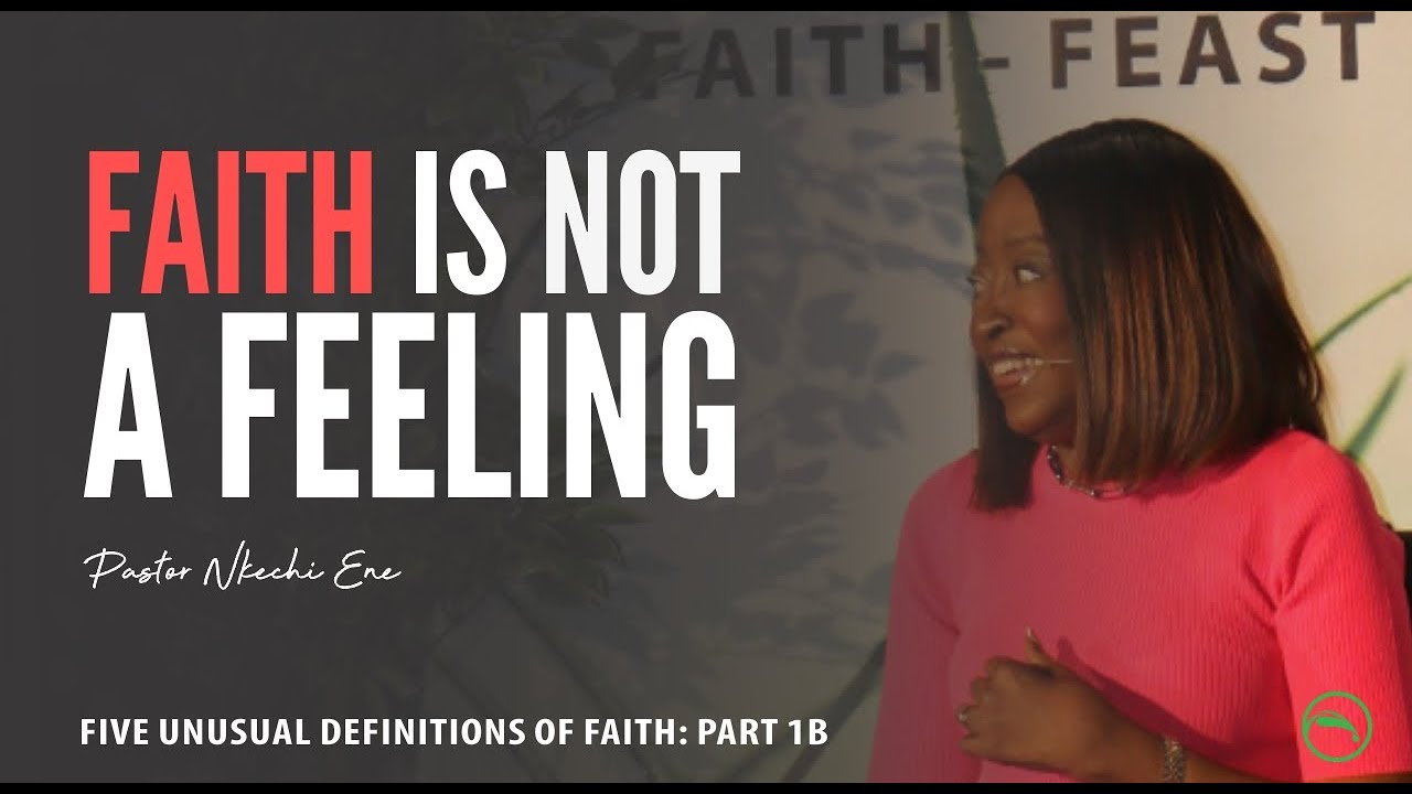 Five Unusual Definitions Of Faith (Part 1b) || Pastor Nkechi Ene || FFF ...