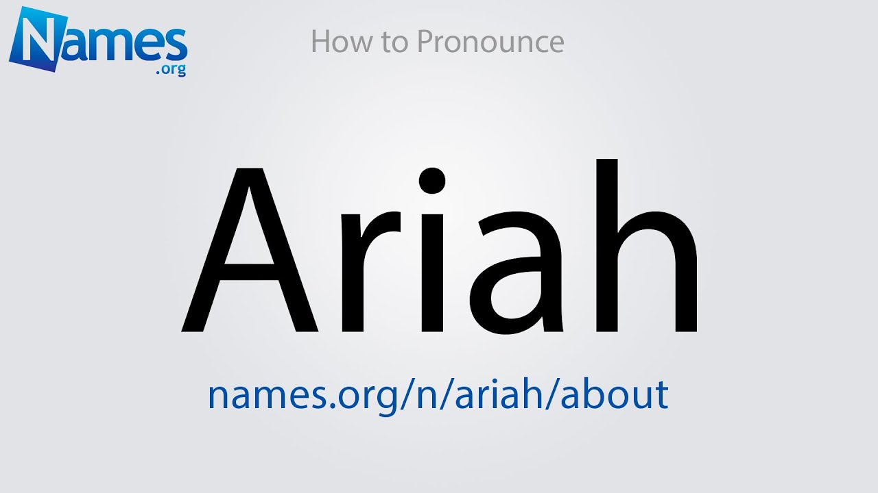 How to Pronounce Ariah - YouTube