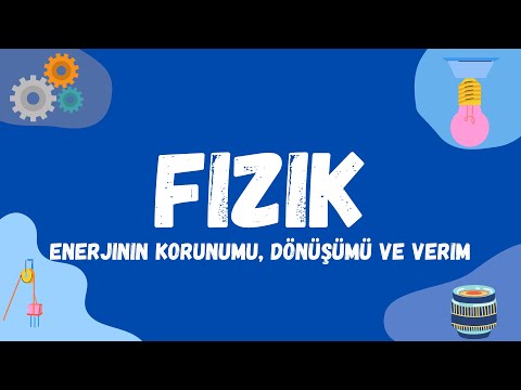 9. Sınıf Fizik Enerjinin Korunumu, Dönüşümü ve Verim