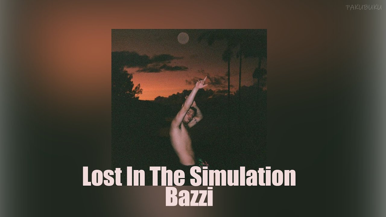 이제는 괜찮을거야 | Bazzi - Lost In The Simulation [가사/번역/해석/Lyrics] 🔥 - YouTube