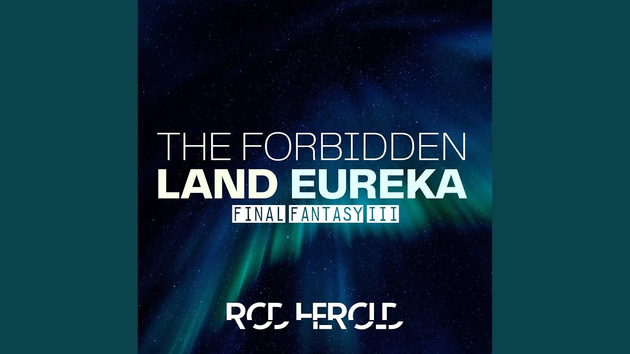 The Forbidden Land Eureka (From "Final Fantasy III") - YouTube