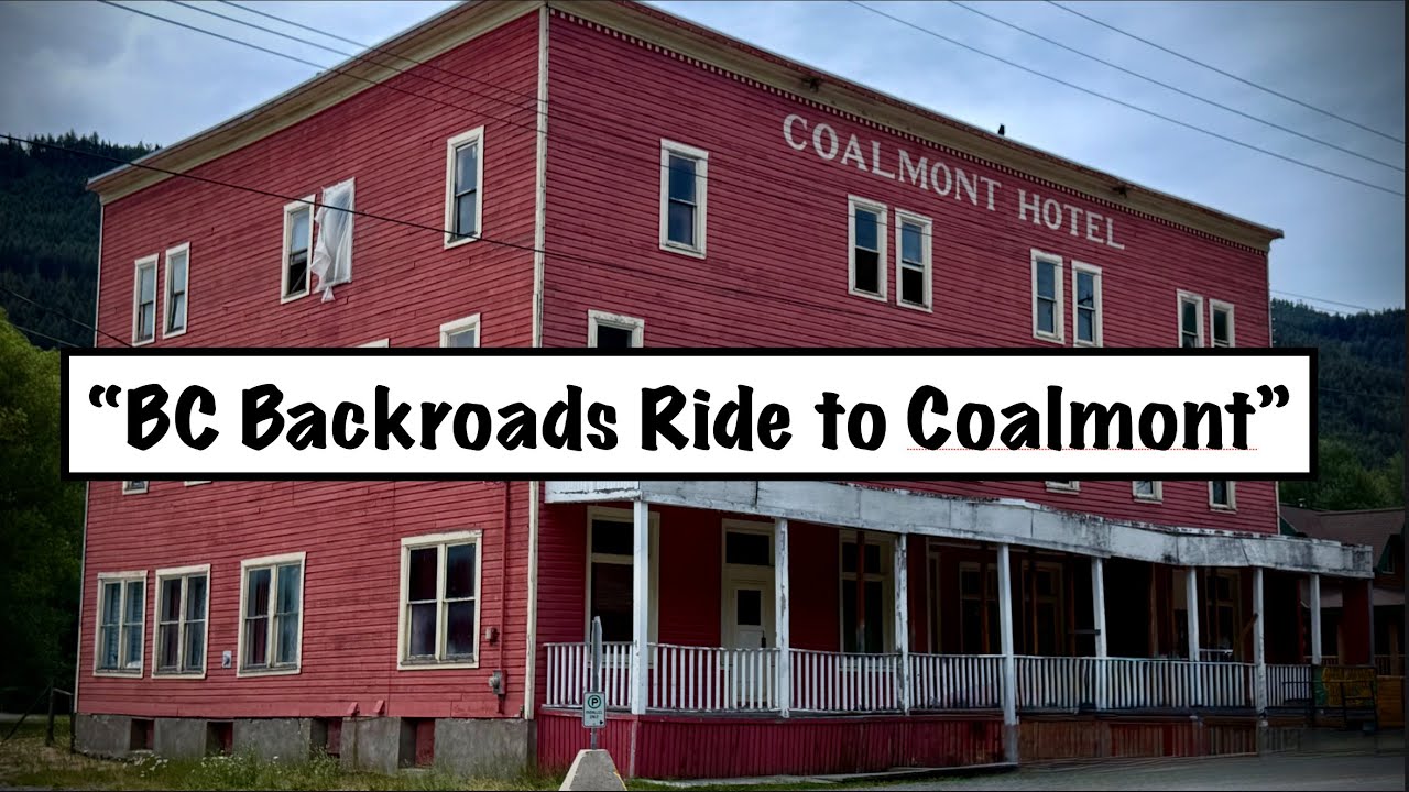 BC Backroads Ride to Coalmont - YouTube