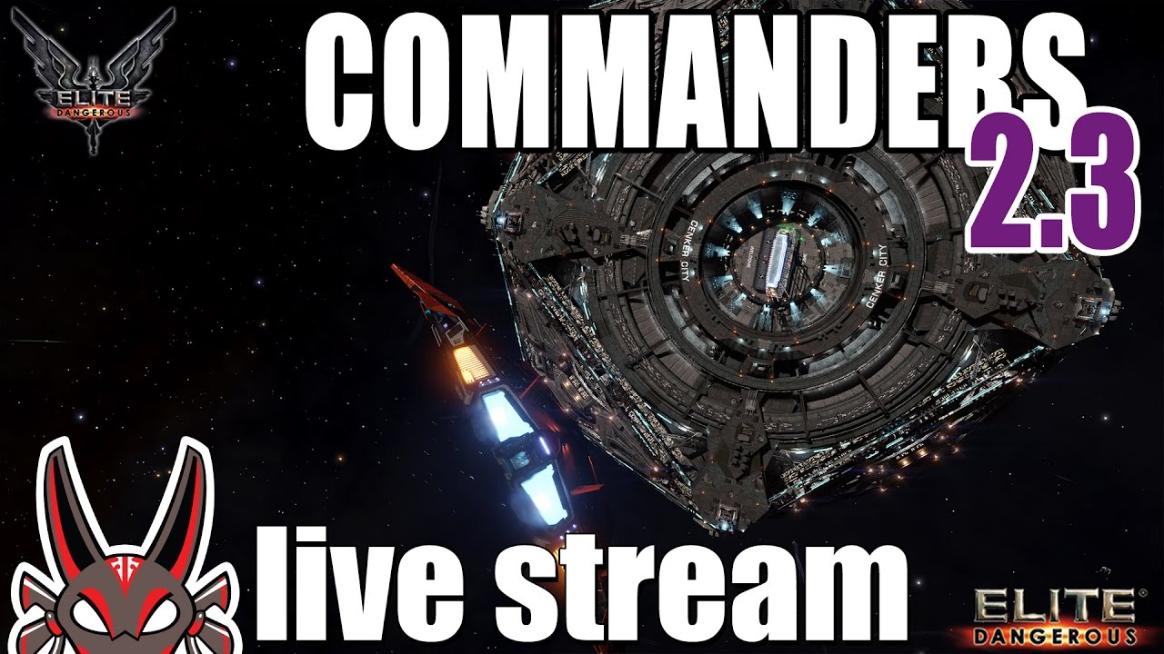 The Commanders 2.3 Release | Elite: Dangerous Live Stream - YouTube