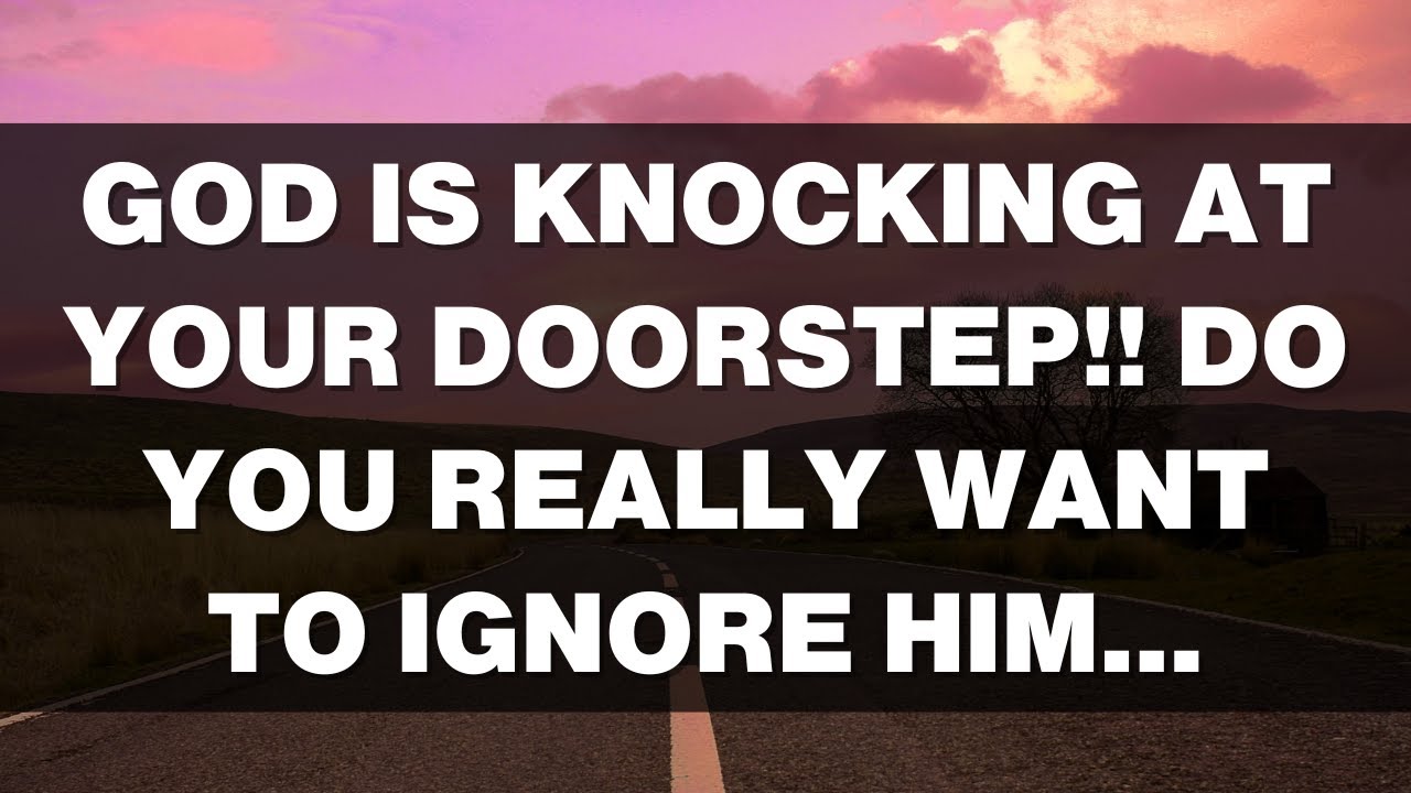 🛑 God is Knocking At Your Doorstep..🙏🙏| God Message Today | God Message ...