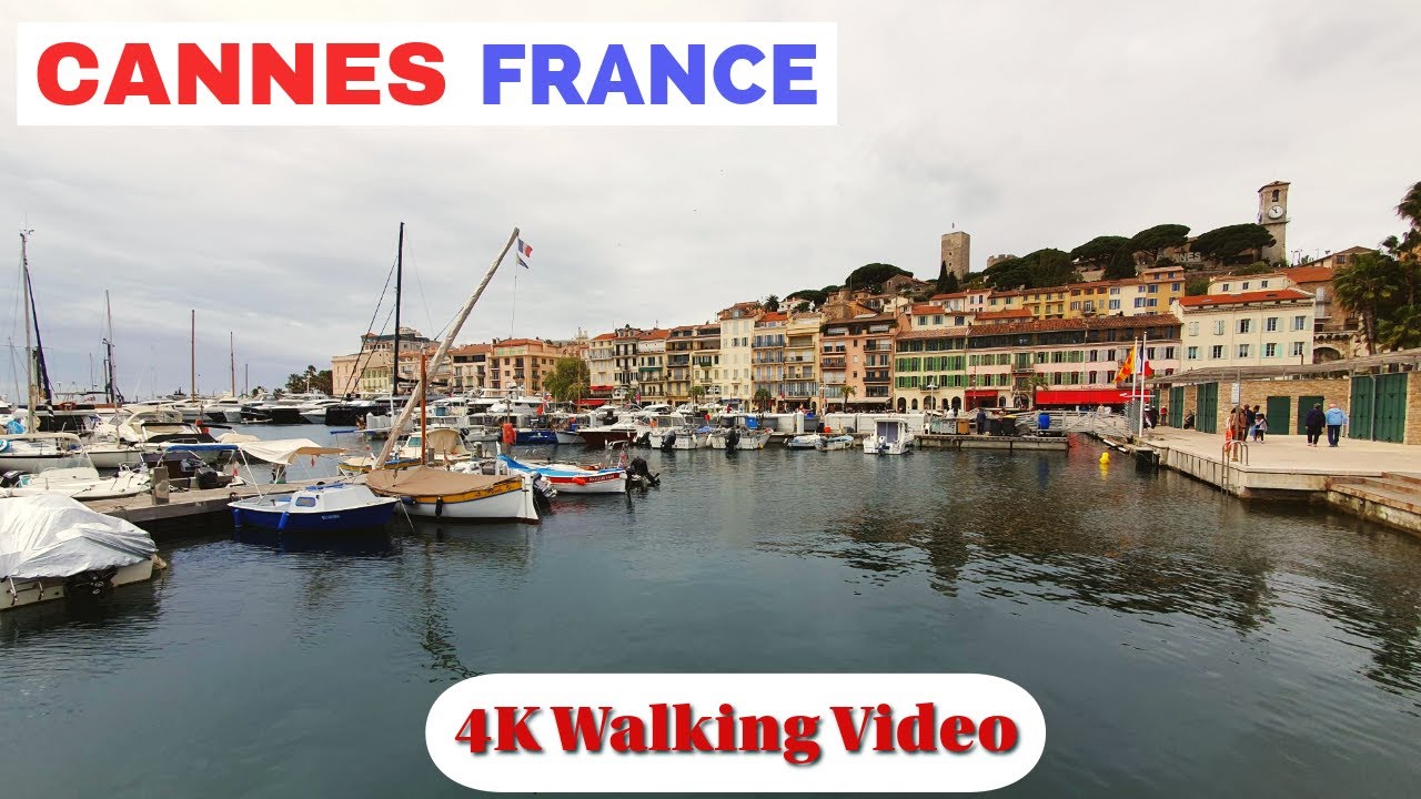Cannes - France 4K Walking Video - Exploring the Streets of Cannes ...