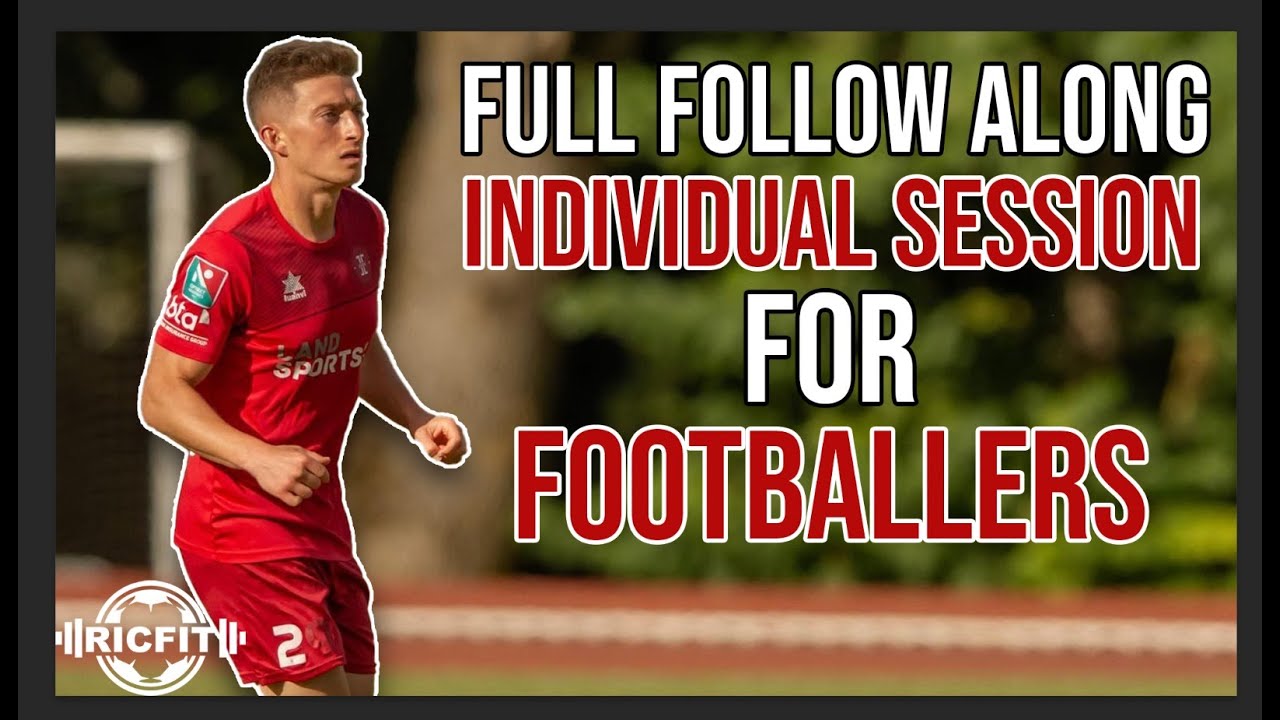 Full Follow Along Individual Session for Footballers - YouTube
