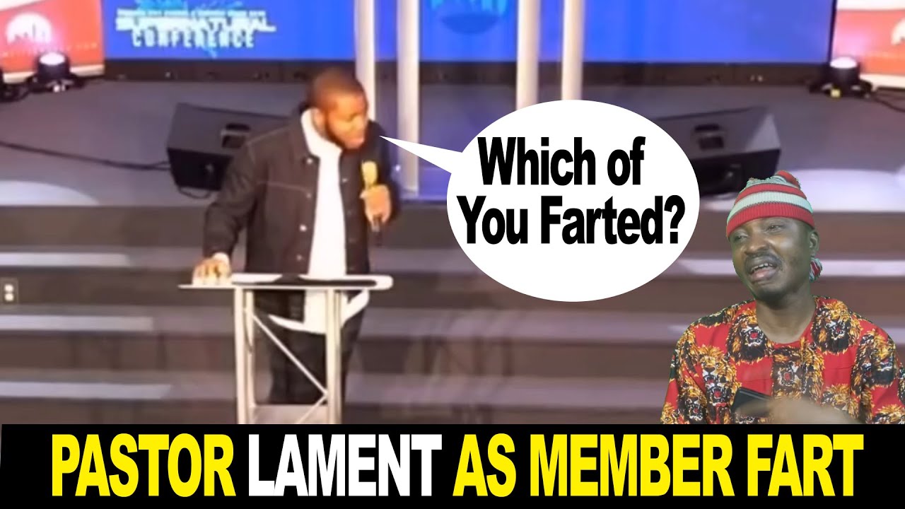 Church Member Fart Disrupts Sunday Service As Pastor Lament - YouTube