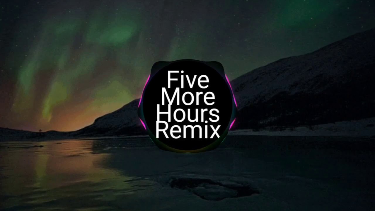 Five More Hours[Remix]__Tik Tok_抖音 Douyin - YouTube