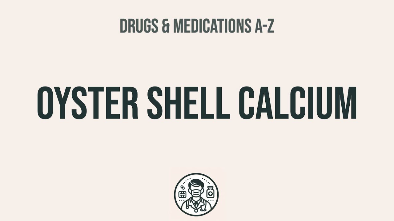 How to use Oyster Shell Calcium - Explain Uses,Side Effects ...