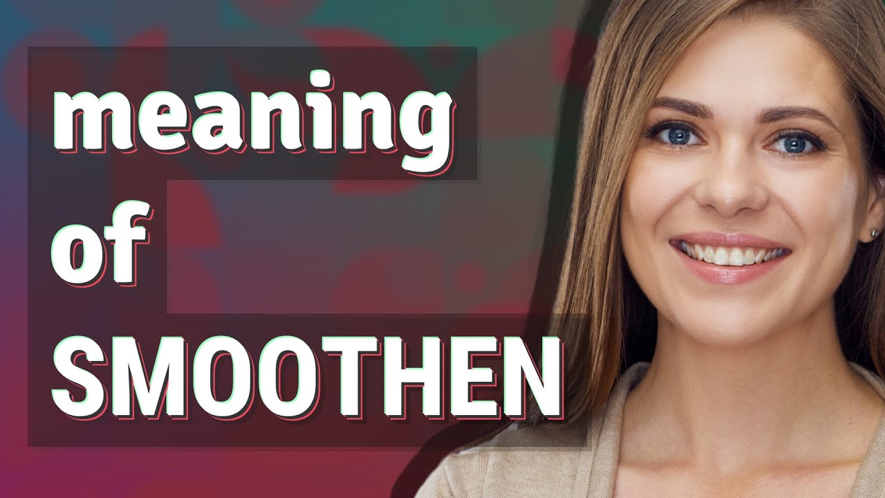 Smoothen | meaning of Smoothen - YouTube