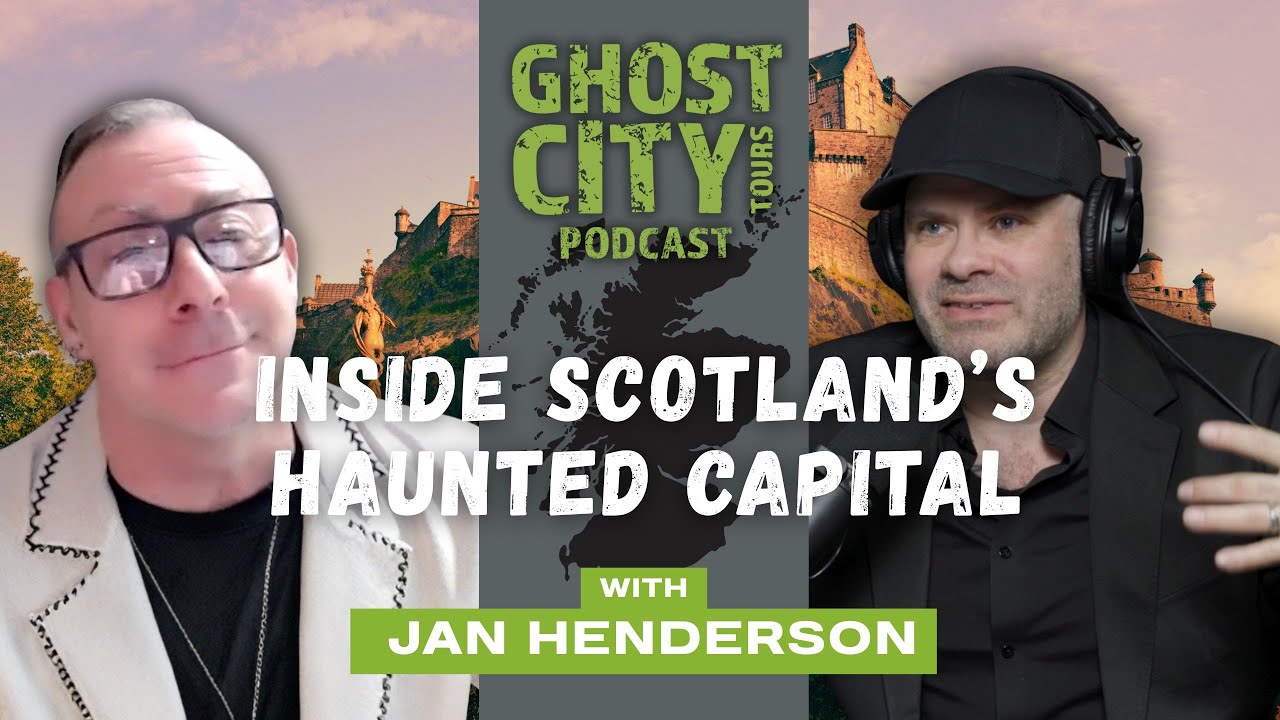 GCT Podcast | Inside Scotland's Haunted Capital w/ Jan-Andrew Henderson ...