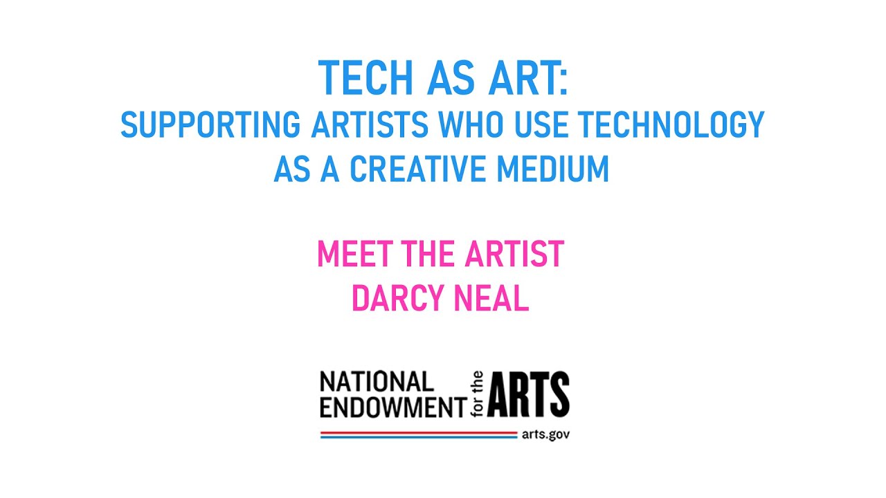 Meet the Artist: Darcy Neal #TechAsArt - YouTube