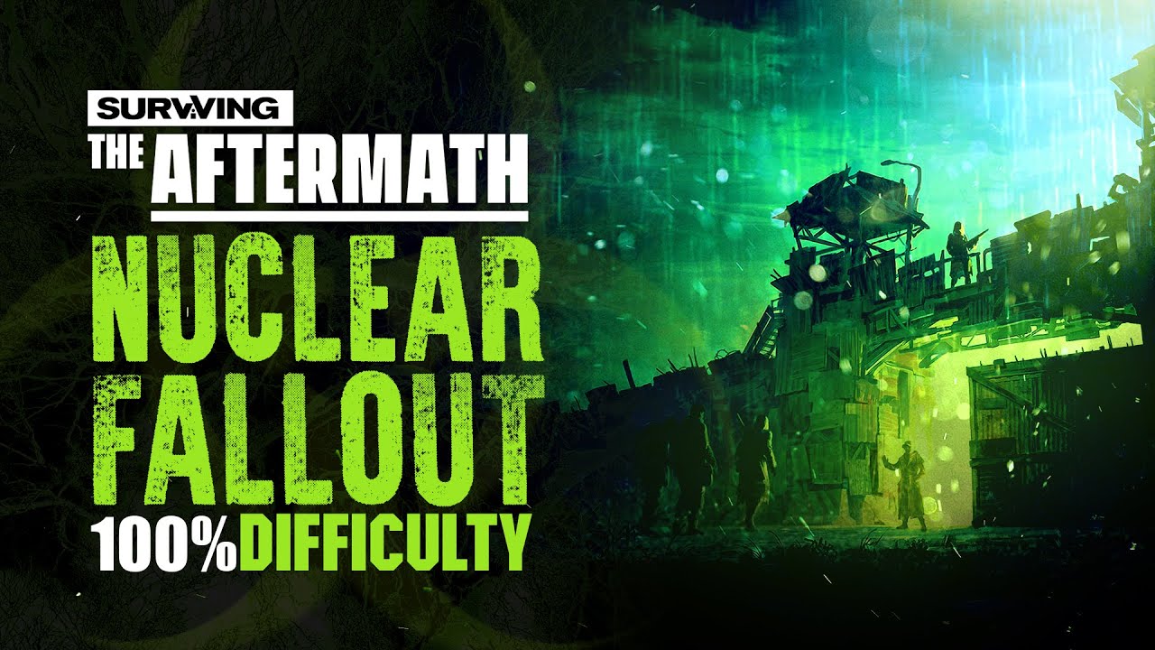 SURVIVING THE AFTERMATH Gameplay | Nuclear Fallout | 100% Difficulty ...