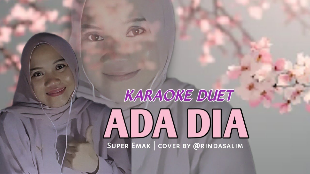 ADA DIA - SUPER EMAK | KARAOKE DUET BERSAMA RINDA SALIM - YouTube