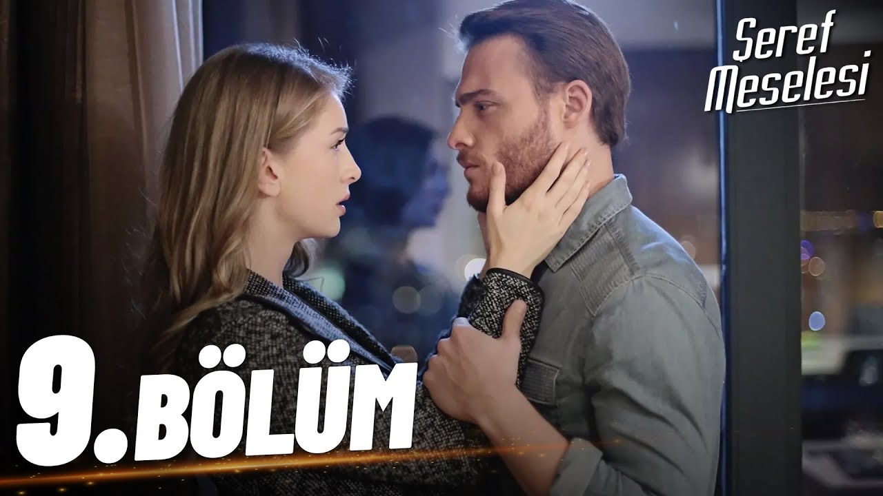 Şeref Meselesi - 9. Bölüm - FULL BÖLÜM - YouTube