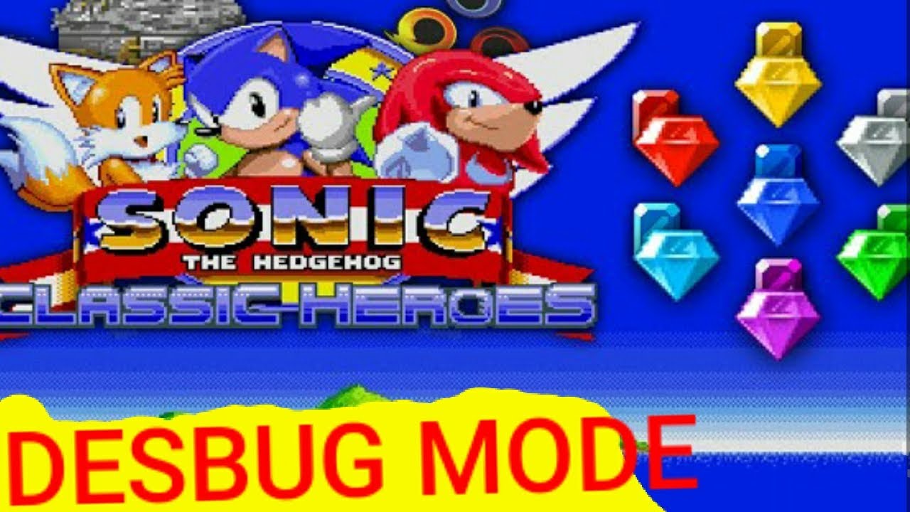 COMO FAZE O DESBUG MODE NO SONIC CLÁSSIC HEROES! - YouTube