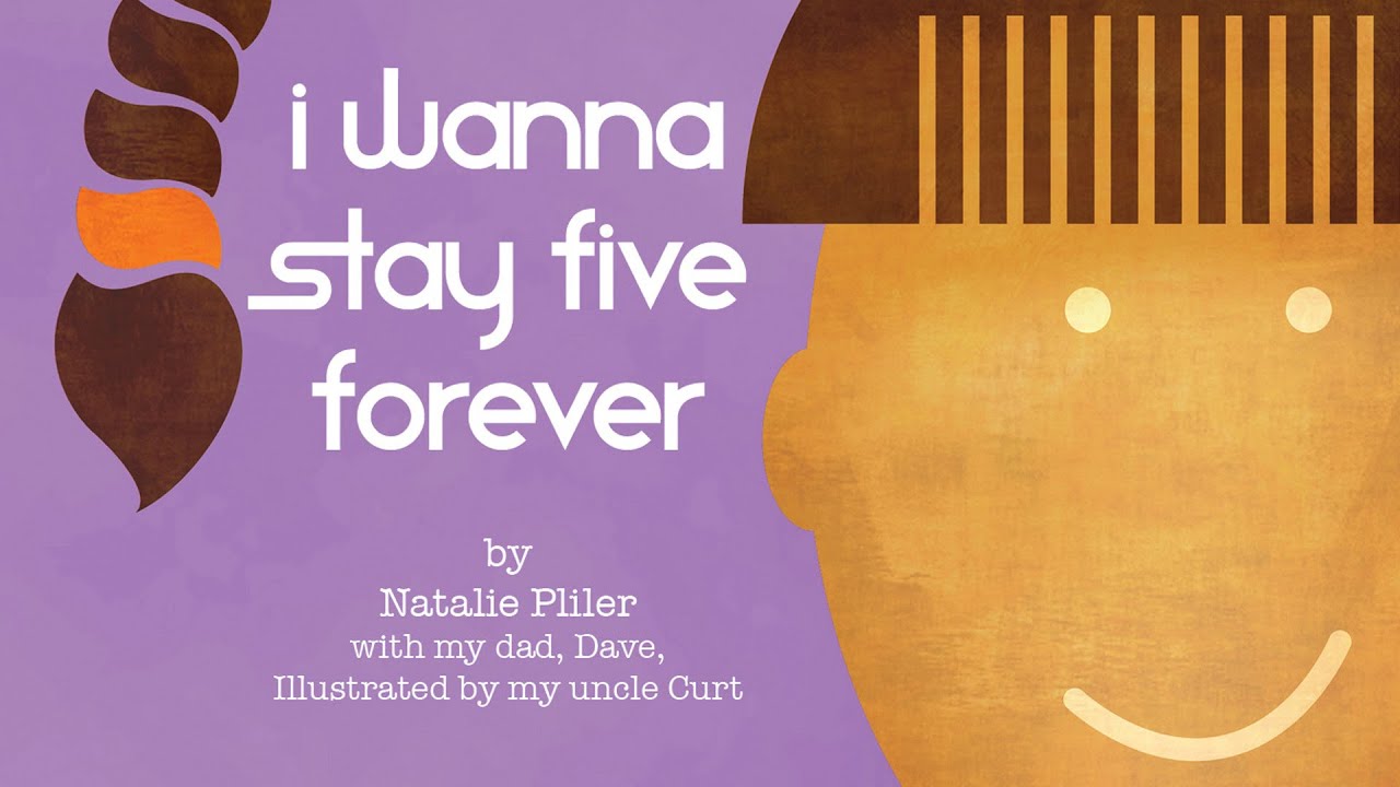 I Wanna Stay Five Forever - Children’s Storybook - YouTube