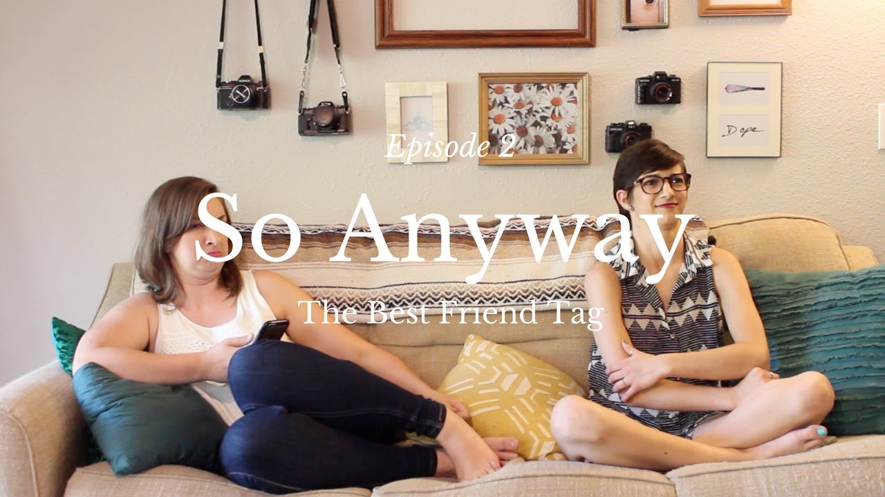 Episode 2 - The Best Friend Tag - YouTube